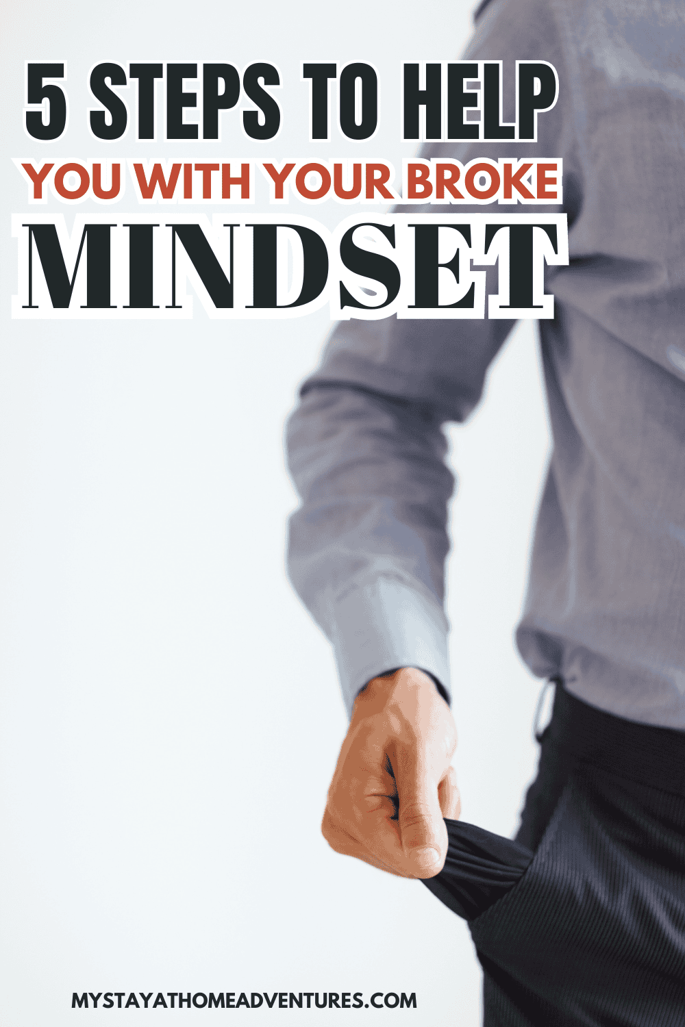 5 Helpful Steps To Help You With Your Broke Mindset
