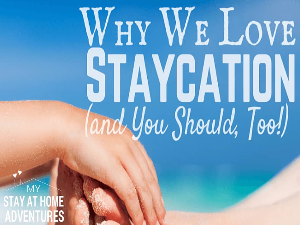 3 Incredible Reasons to Love a Staycation This Summer