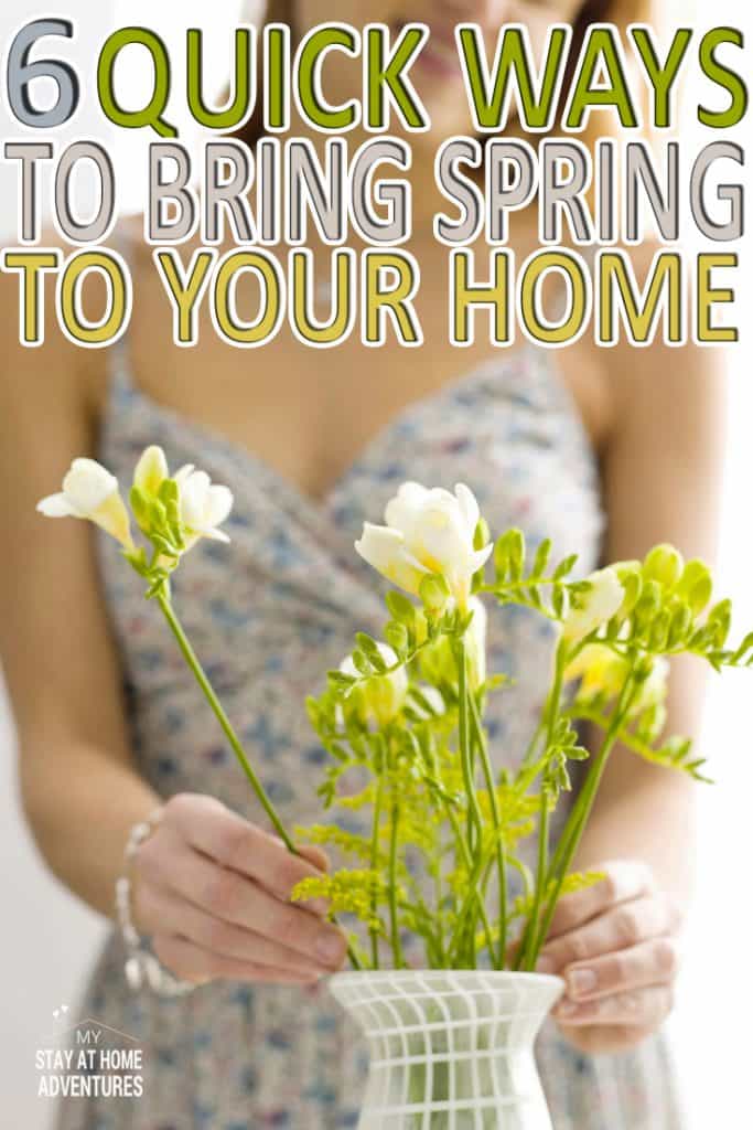 6 Quick Ways to Bring Spring to Your Home Today! 6 Quick Ways to Bring Spring to Your Home Today!