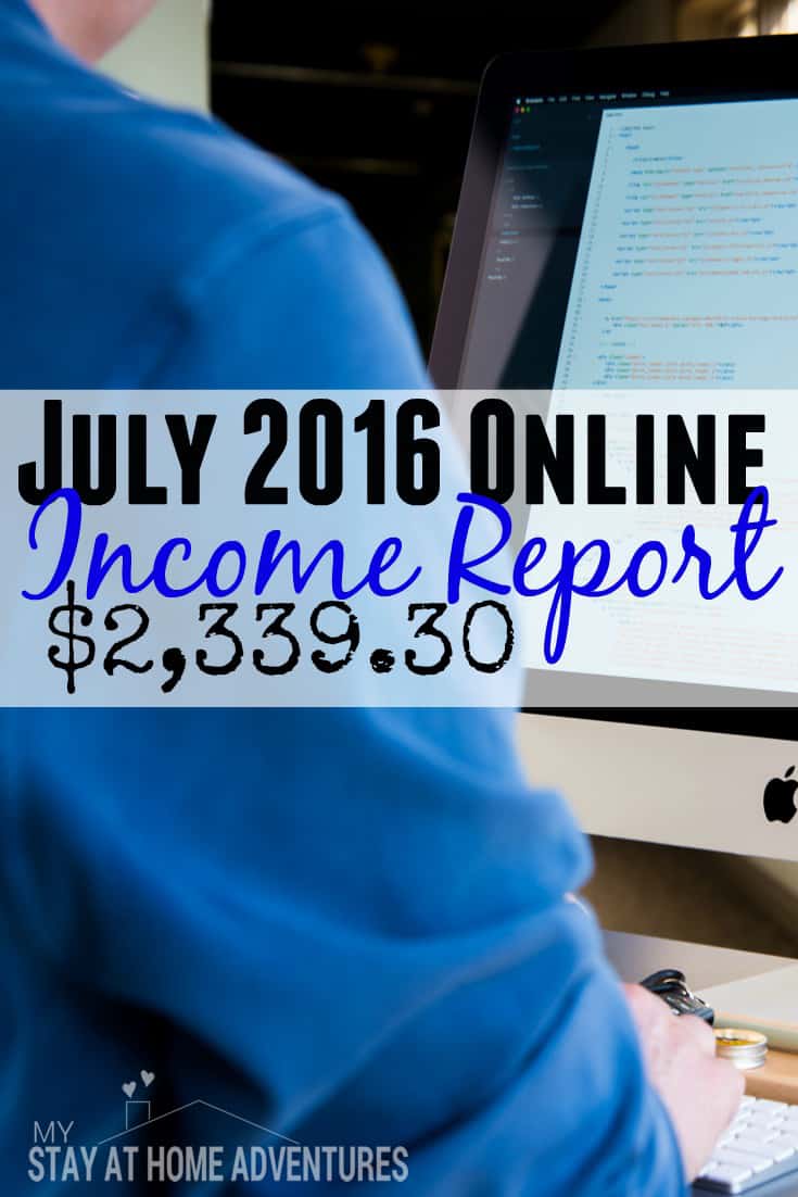 July 2016 Online Income Report * My Stay At Home Adventures
