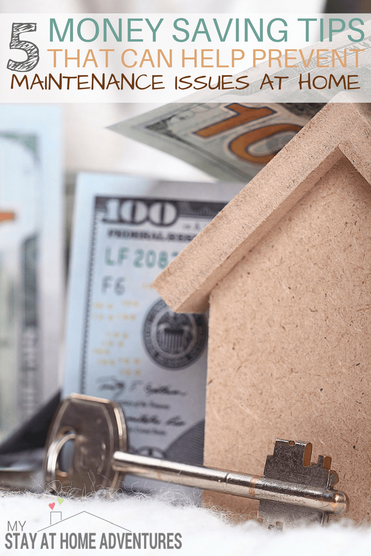 5 Money Saving Tips That Can Help Prevent Maintenance Issues at Home