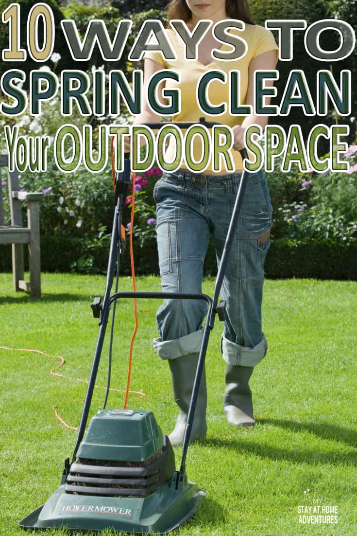 10 Ways to Spring Clean Your Outdoor Space You Can Do Today
