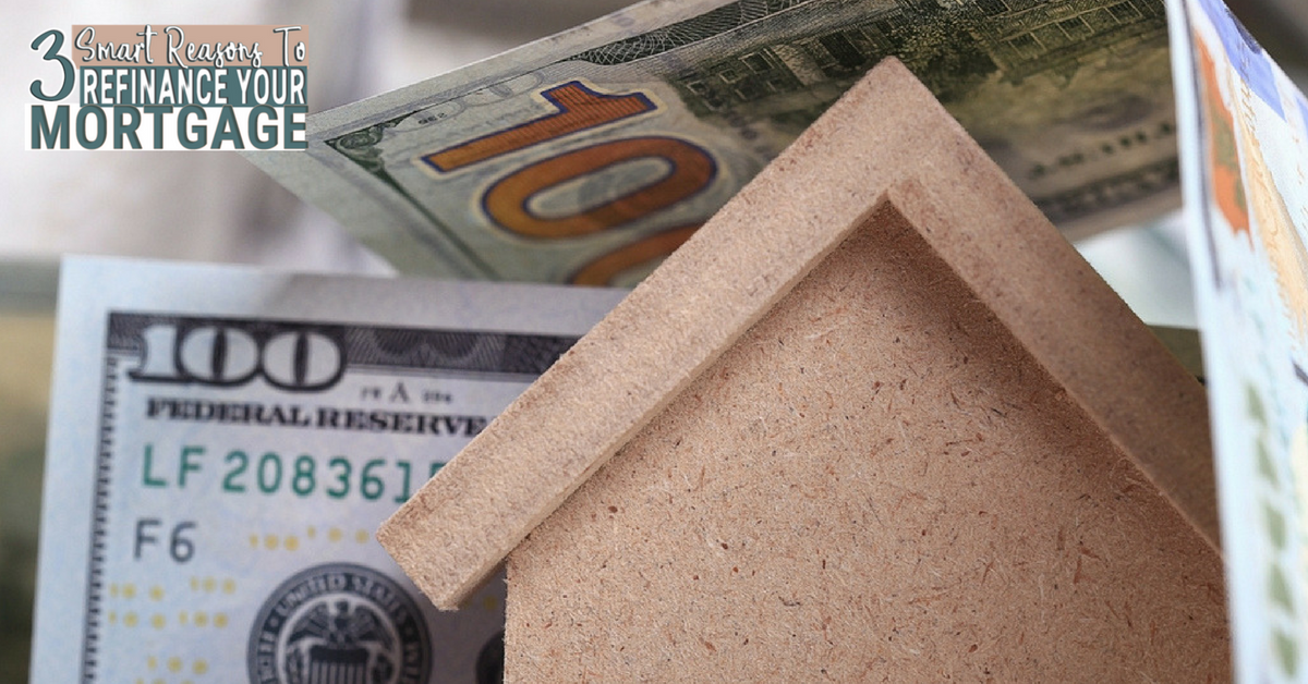 3 Smart Reasons to Refinance Your Mortgage Today!