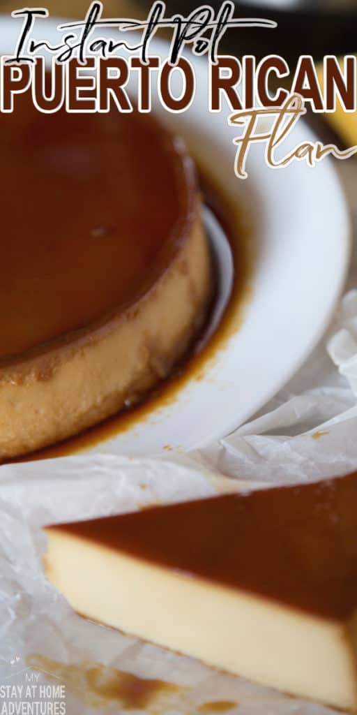 Instant Pot Puerto Rican Flan Recipe * My Stay At Home Adventures