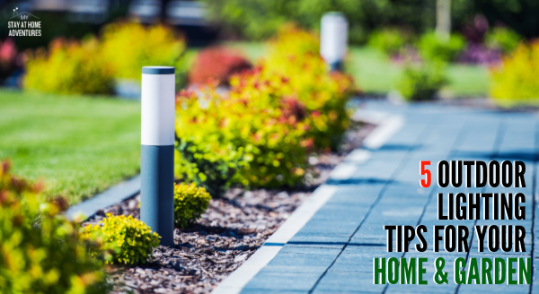 5 Outdoor Lighting Tips for Your Home & Garden For Beginners