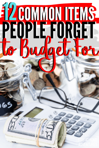 12 Common Items People Forget to Budget For (You NEED to know)