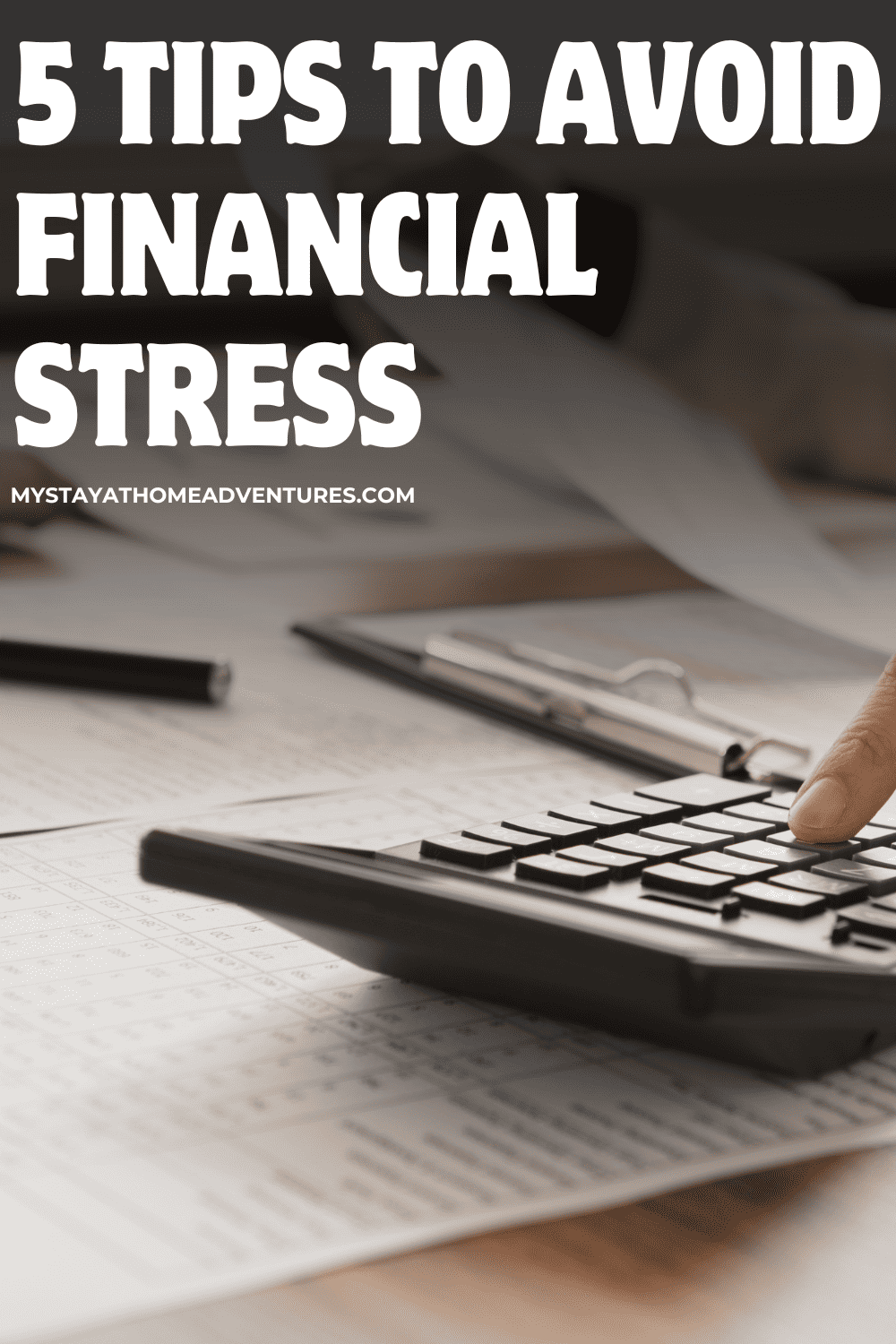 3 Steps to Avoid Financial Stress and Manage Your Finances