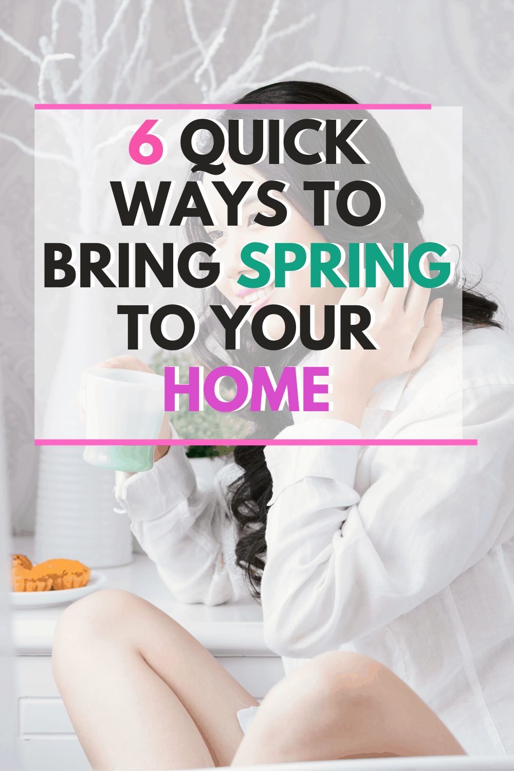 6 Quick Ways to Bring Spring to Your Home Today!