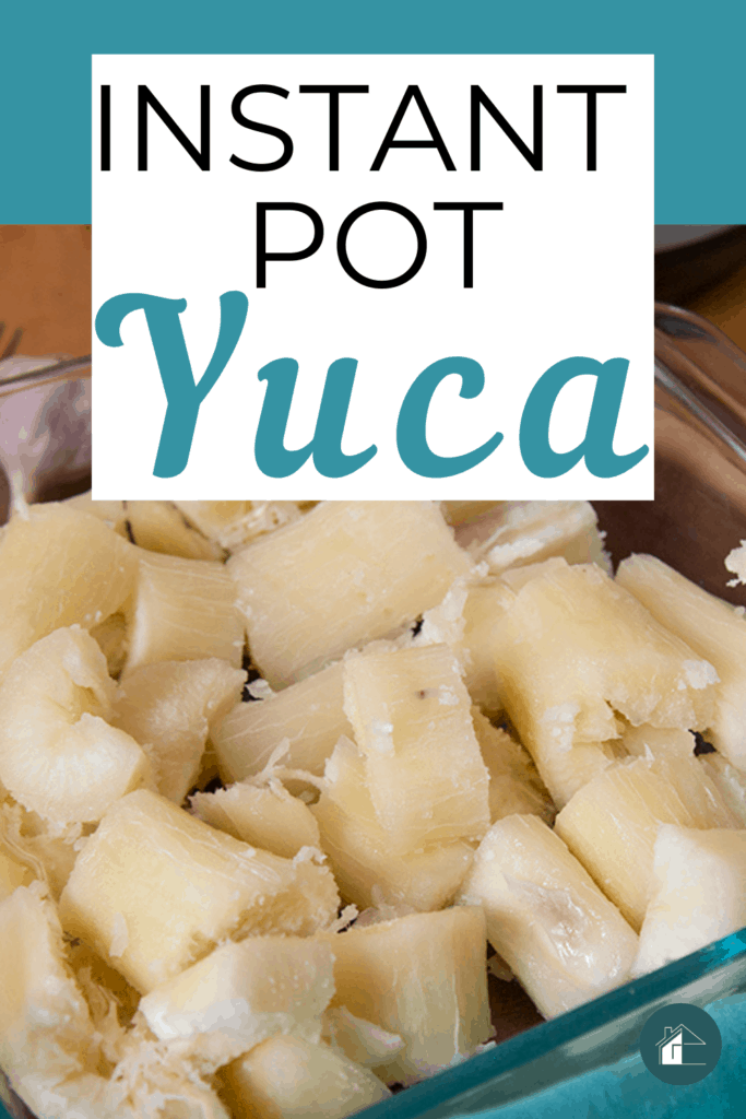 How to Cook Yuca Using an Instant Pot * My Stay At Home Adventures