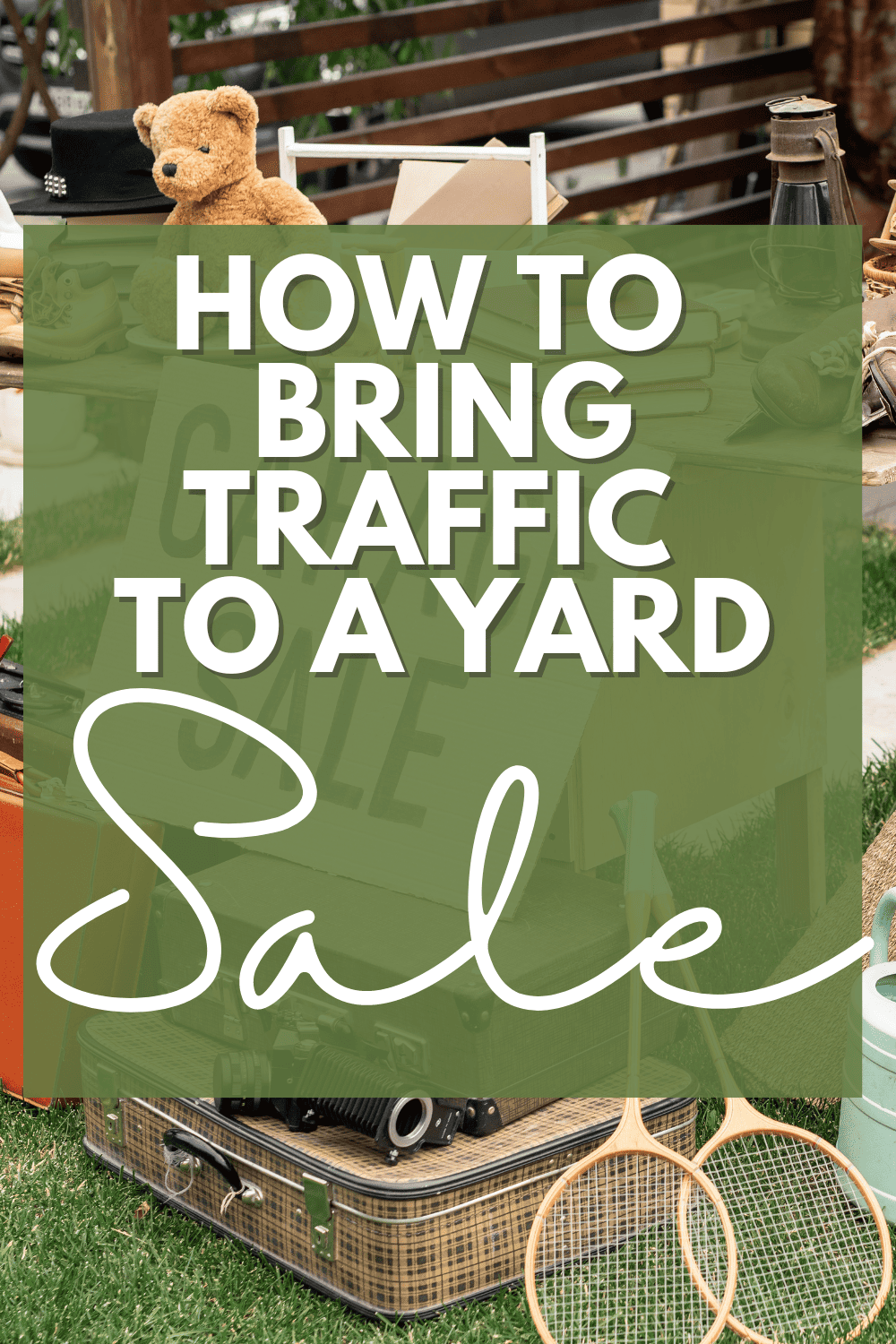 How To Bring Traffic To A Yard Sale * My Stay At Home Adventures