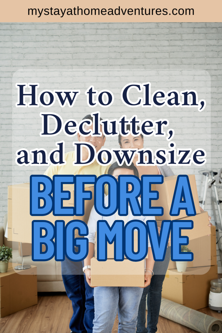 How to Clean, Declutter, and Downsize Before a Big Move * My Stay At Home Adventures