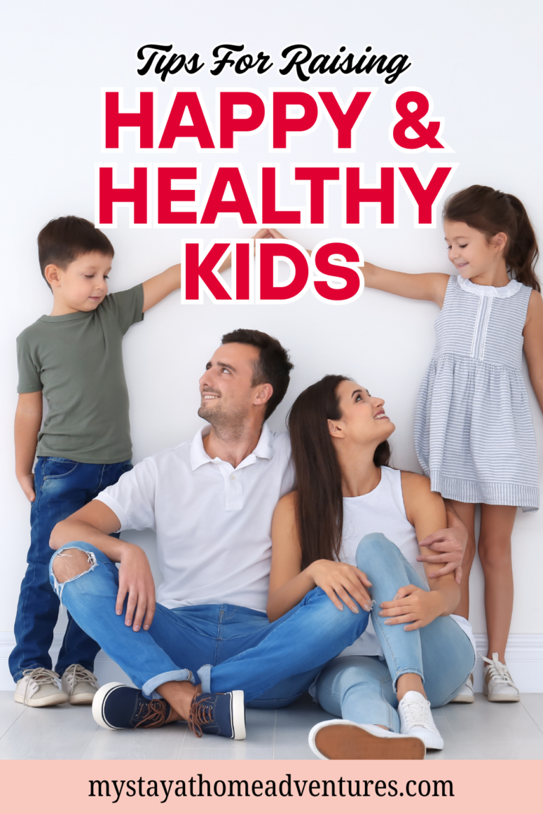 Tips For Raising Happy & Healthy Kids * My Stay At Home Adventures
