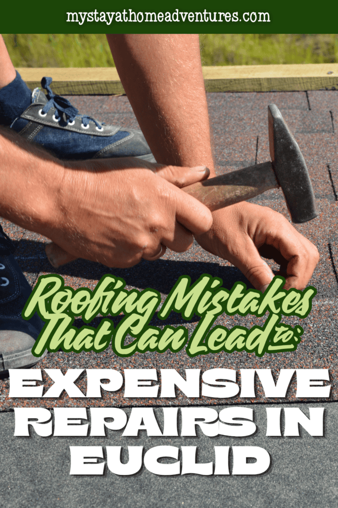 Roofing Mistakes That Can Lead to Expensive Repairs in Euclid * My Stay ...